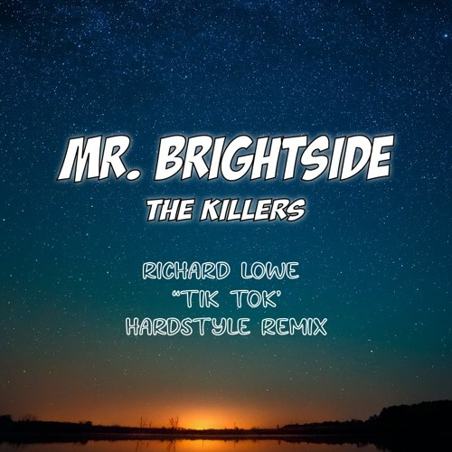 Stream Mr Brightside - The Killers (RICHARD LOWE HARDSTYLE 2024 REMIX ...