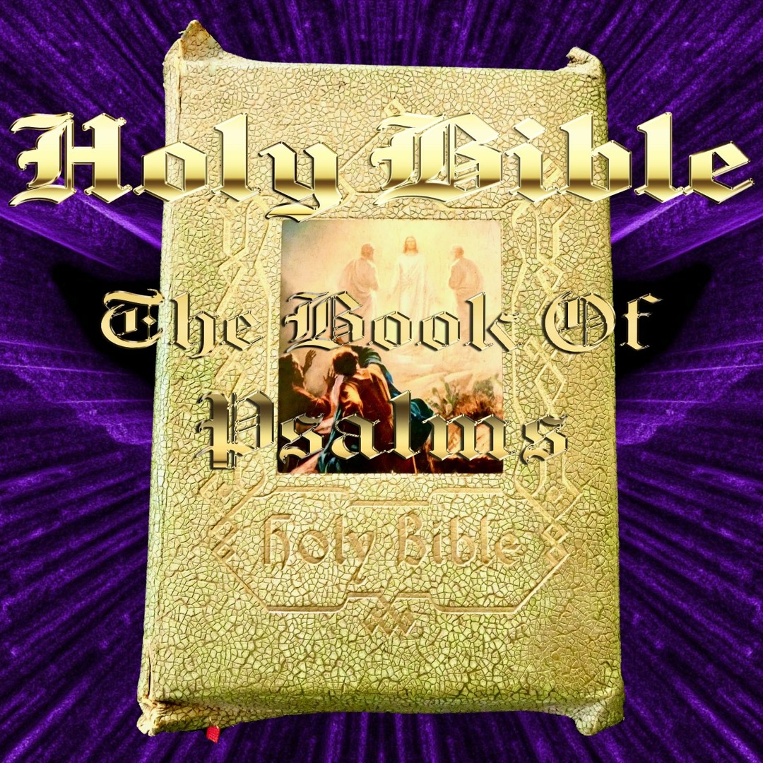 Stream THE HOLY BIBLE ~ № 19 The Book Of PSALMS+Psalm 147 by Loaves And ...