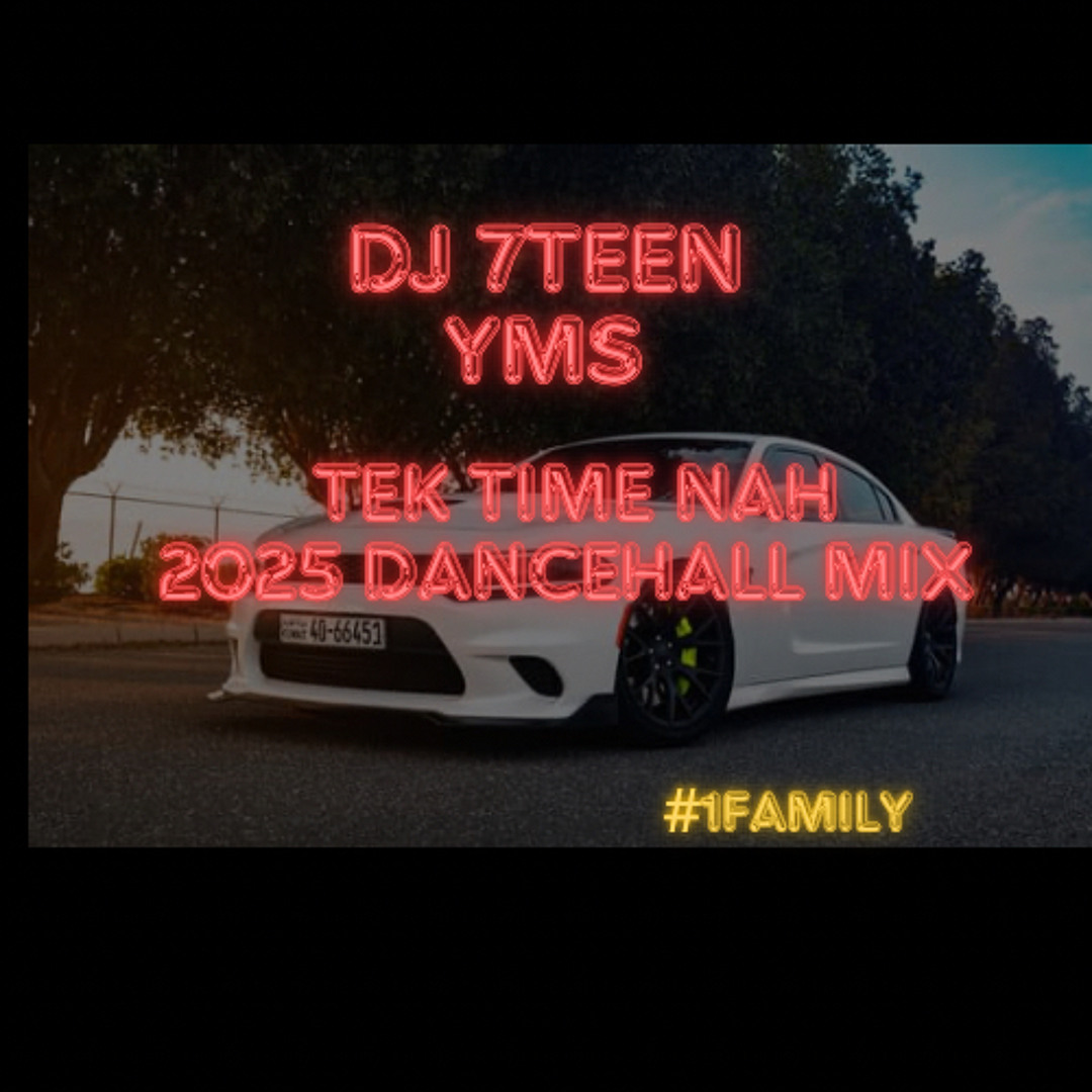 Stream DJ 7Teen - Tek Time Nah 2025 Dancehall Mix by DJ 7Teen 🇬🇾x🇦🇬 ...