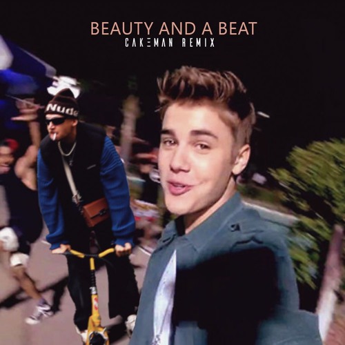 Stream Justin Bieber - Beauty and a Beat (CakeMan Remix) [Extended] by ...