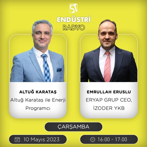 Stream Emrullah Eruslu - Altuğ Karataş ile Enerji by ST Endüstri Radyo | Listen online for free ...