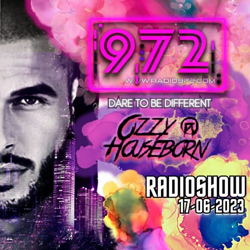 Stream 972 RADIOSHOW 17-06-2023 by Ozzy Houseborn | Listen online for ...
