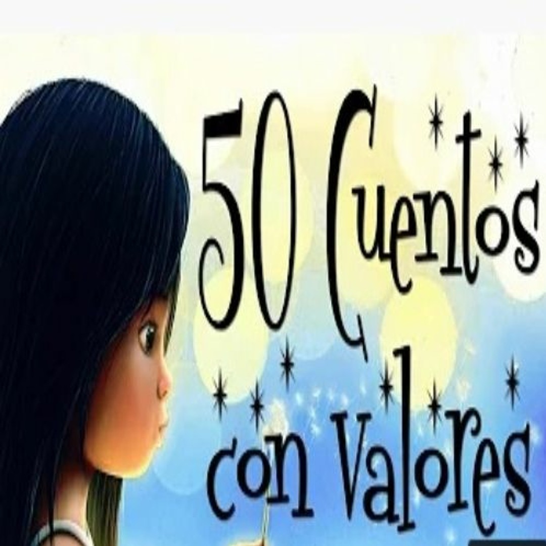 Stream 50 Cuentos Cortos Con Valores Y Sabiduría Cuentos Para Pensar Y