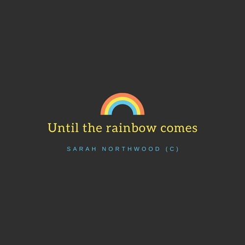 Stream Until The Rainbow by Sarah Northwood | Listen online for free on ...