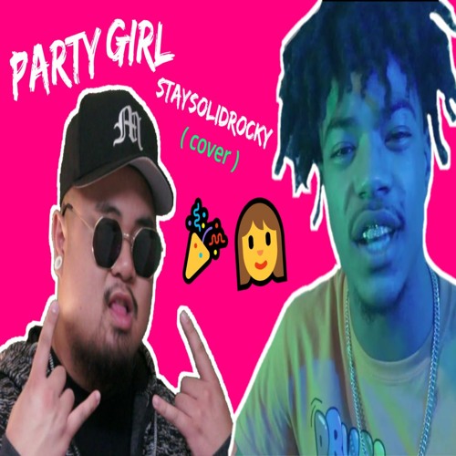 Stream StaySolidRocky - Party Girl (Just Matthew Cover) 🎤 by Just ...