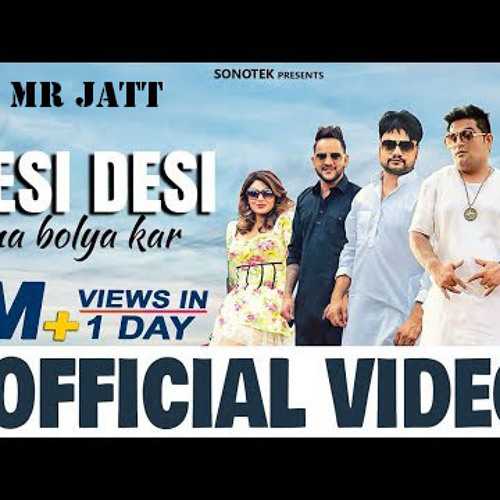 Stream Desi Desi Na Bolya Kar (Mr-Jatt.com) by User 264599845 | Listen online for free on SoundCloud