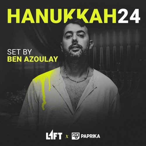 Stream Dj Ben Azoulay & L1FT - Hanukkah Set 2024 by Lift TLV | Listen ...