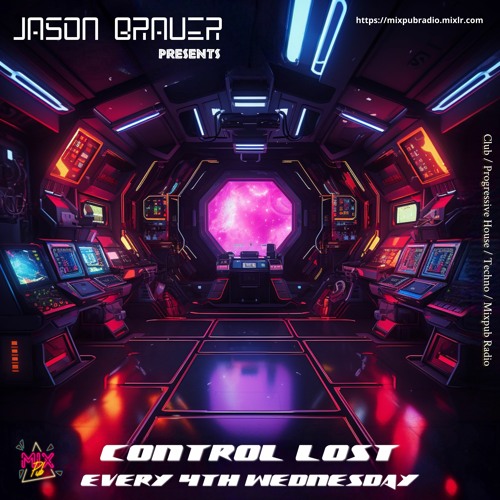 Stream Jason Brauer - Control Lost Ep1 on Mixpub Radio by DJ Jason ...