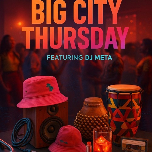 Stream Big City Thursday Vol.2 PART 1 by DJ META a.k.a. WAVEGOD ...
