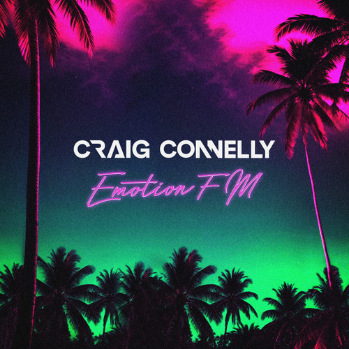 Stream Emotion FM by Craig Connelly | Listen online for free on SoundCloud