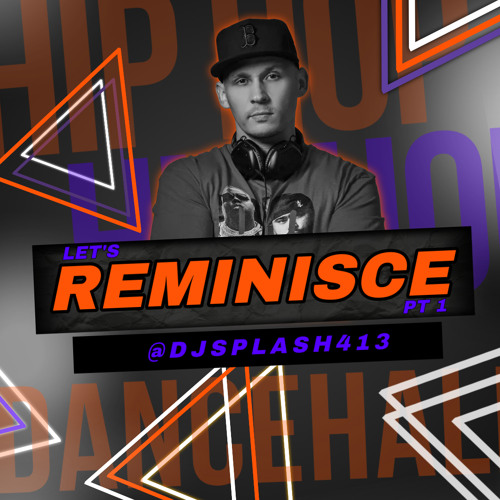 Stream LET'S REMINISCE PT 1 (DIRTY) by DJSPLASH | Listen online for ...