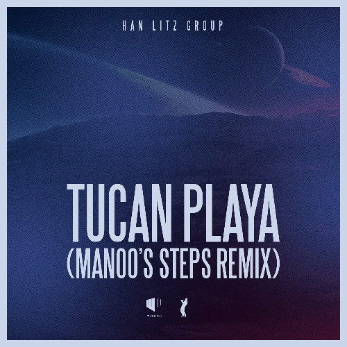 Stream Han Litz Group - 'Tucan Playa (Manoo's Steps Remix)' by Wicked ...