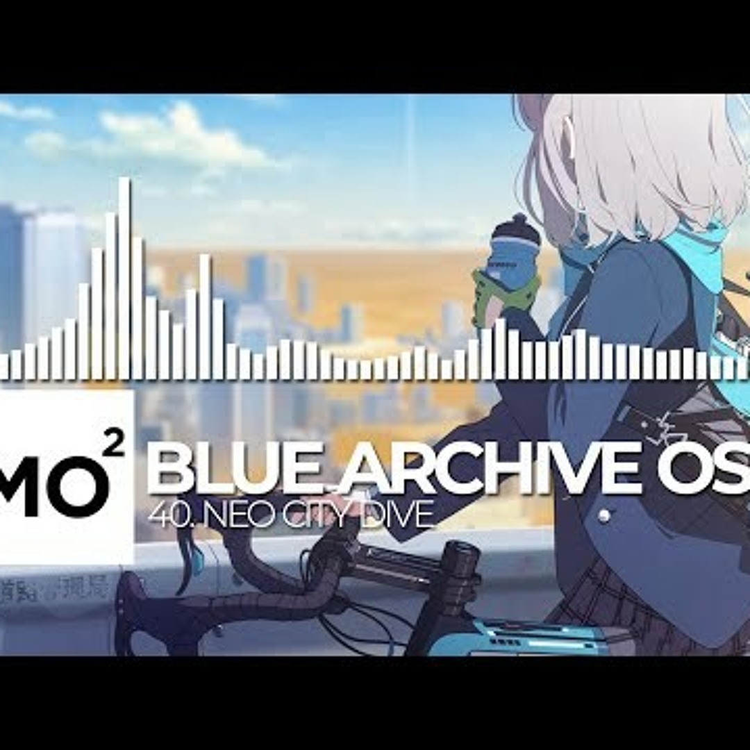Listen to ブルーアーカイブ Blue Archive OST 40. Neo City Dive by Shinsuke~Kita in Chill with Blue ...