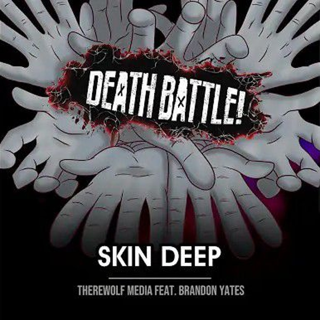 Stream Death Battle: Skin Deep (feat Brandon Yates) by Weird Boy ...