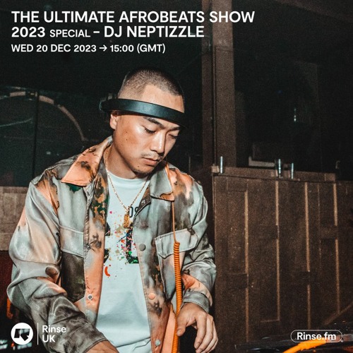 Stream Ultimate Afrobeats Show 2023 Special 20.12.23 by DJ Neptizzle ...