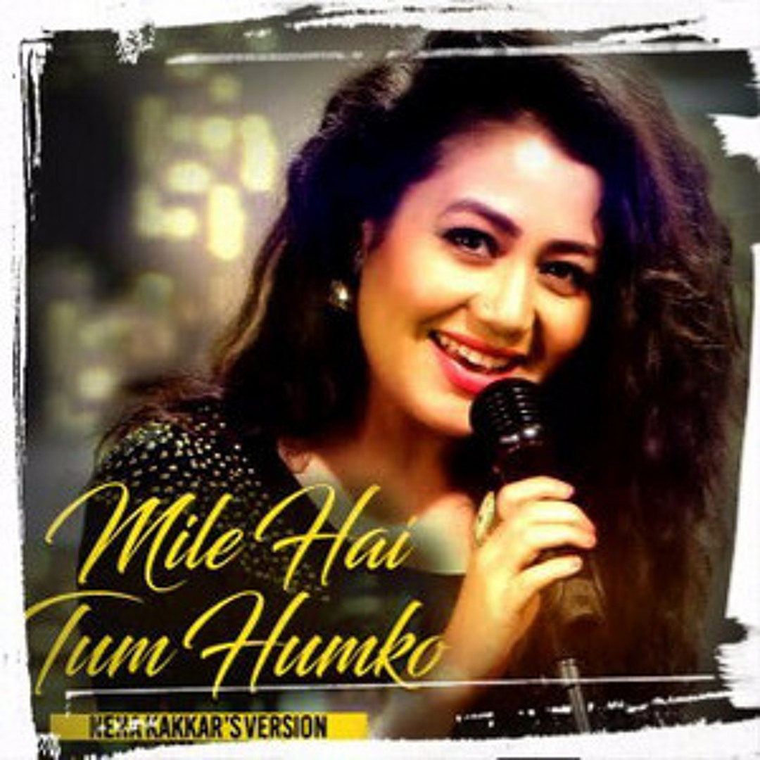 Stream Sobrefilo Music 1 | Listen to Mile Ho Tum (Reprise) Neha Kakkar ...