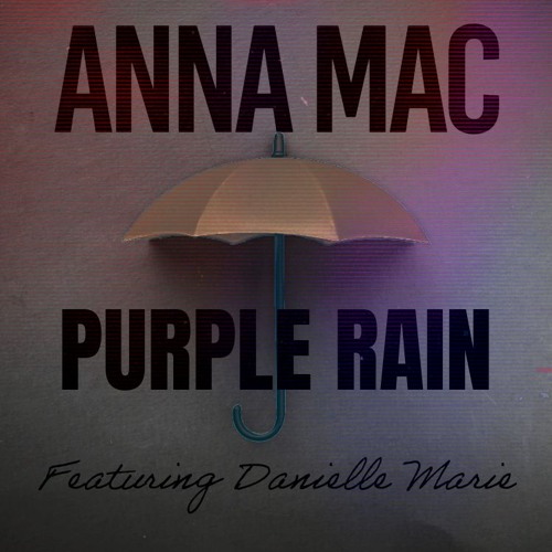 Stream ANNA MAC Featuring Danielle Marie - PURPLE RAIN (Free Download ...