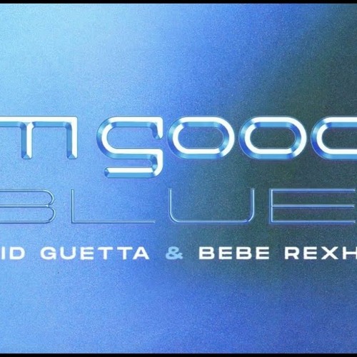Stream David Guetta & Bebe Rexha - Blue (I'm Good) (AMINE Remix) by ...