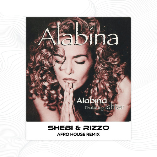 Stream Alabina - (Shebi & Rizzo Afro House Remix) by Rizzo | Listen ...