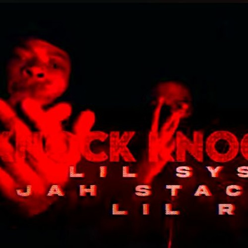 Stream Lil SySy X Jah Stackzz X Lil Rah Knock Knock What by Matty gz ...