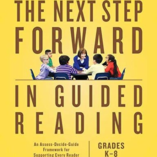 Stream ️ Read The Next Step Forward in Guided Reading: An Assess-Decide ...
