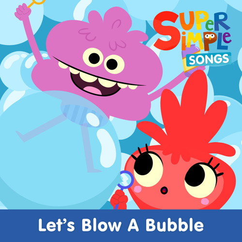 Stream Let's Blow a Bubble (Sing-Along) by Super Simple Songs | Listen ...