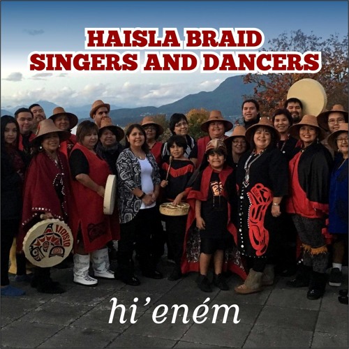 Stream Haisla Kala | Listen to Haisla Braid Singers and Dancers: hi ...