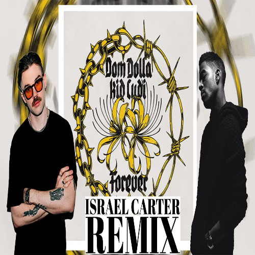 Stream Dom Dolla x Kid Cudi – Forever (Israel Carter Remix) by Israel Carter | Listen online for ...