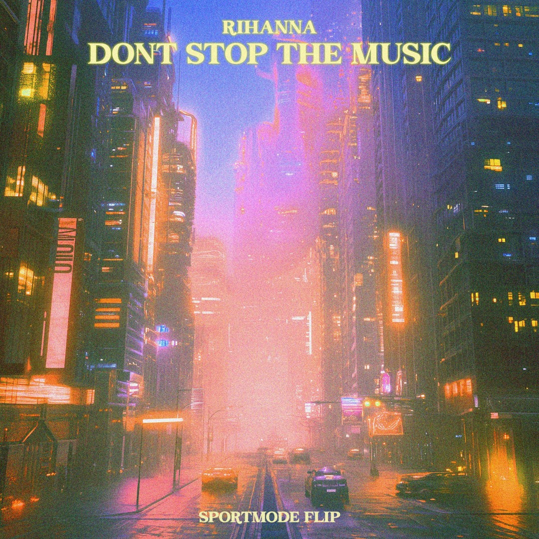 Stream Rihanna - Dont Stop The Music (SPORTMODE Flip) by SPORTMODE ...