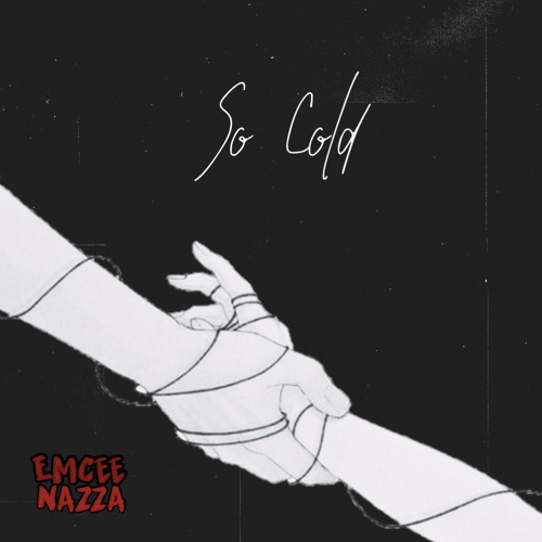 Stream So Cold Emcee Nazza By The Nazza Official Listen Online For
