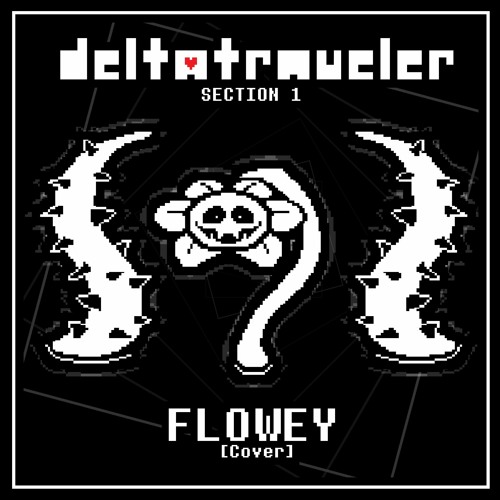 Listen to DELTATRAVELER: Section 1 - FLOWEY [Cover] by (archived) in ...