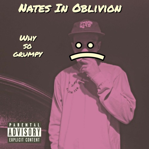 Stream why so grumpy by Nates In Oblivion | Listen online for free on ...