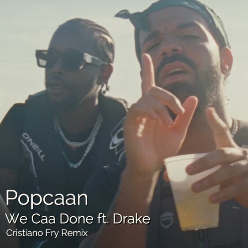 Stream Popcaan & Drake - We Caa Done - Cristiano Fry Remix *Free DL* by ...