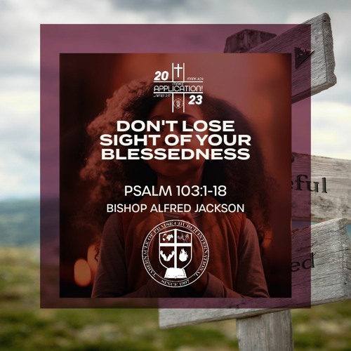 Stream Sermon || Don’t Lose Sight of Your Blessedness || Bishop Alfred ... Stream Sermon || Don’t Lose Sight of Your Blessedness || Bishop Alfred ...
