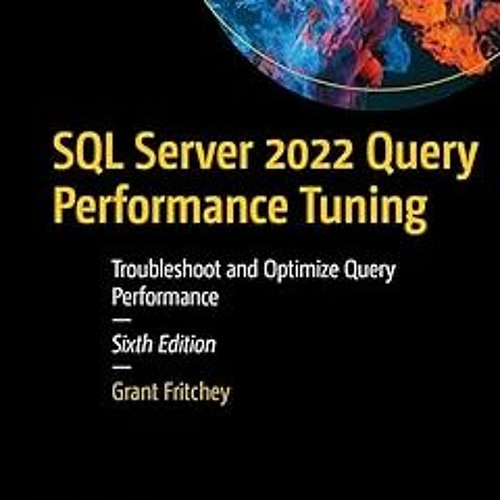 Stream Download Sql Server 2022 Query Performance Tuning Troubleshoot And Optimize Query