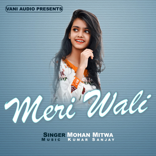 Stream Meri Wali (Hindi) by Mohan Meet | Listen online for free on ...