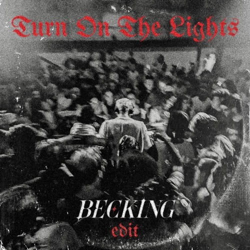 Stream Turn On The Lights [Becking Edit] by 𝑩𝑬𝑪𝑲𝑰𝑵𝑮 | Listen online for ...