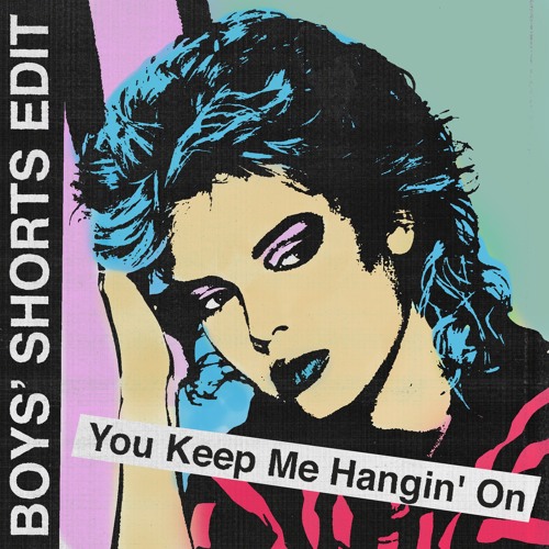 Stream Keep Me Hanging On (Boys' Shorts Edit) by Boys’ Shorts | Listen ...