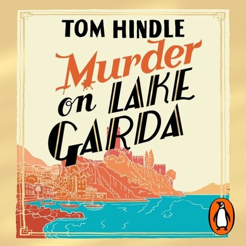 Stream Murder on Lake Garda by Tom Hindle; read by Kit Griffiths by ...
