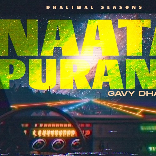 Stream Naata Purana by Gavy Dhaliwal | Listen online for free on SoundCloud