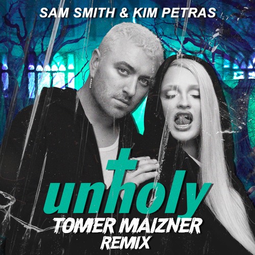 Stream Sam Smith & Kim Petras - Unholy (Tomer Maizner Remix ) by TOMER ...