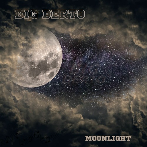 Stream Moonlight by Big Berto | Listen online for free on SoundCloud