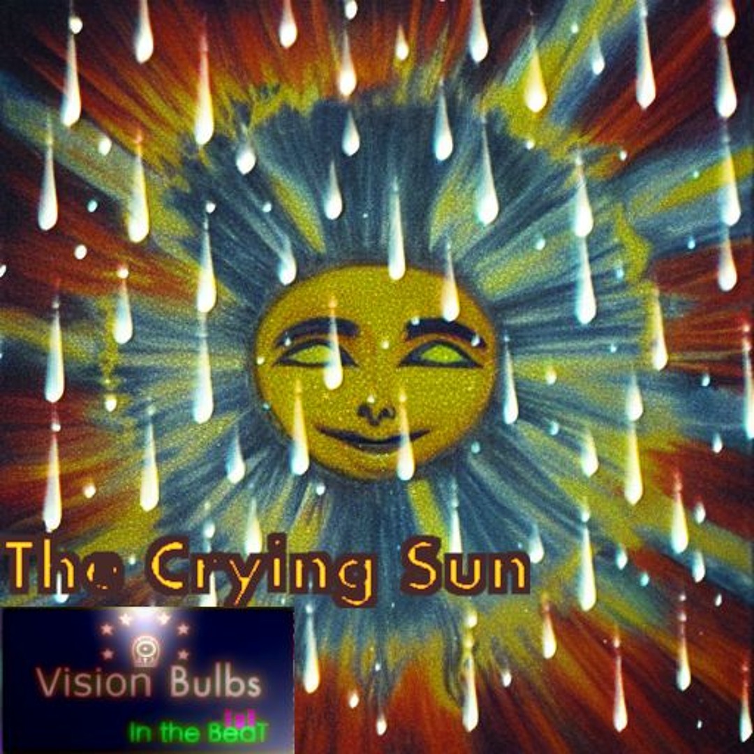 Stream The Crying Sun by Vision Bulbs In The BeaT | Listen online for ...