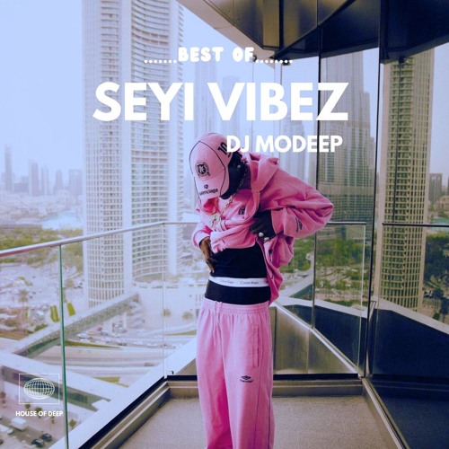 Stream episode BEST OF SEYI VIBEZ 2024-DJ MODEEP.mp3 by Dj modeep podcast | Listen online for ...