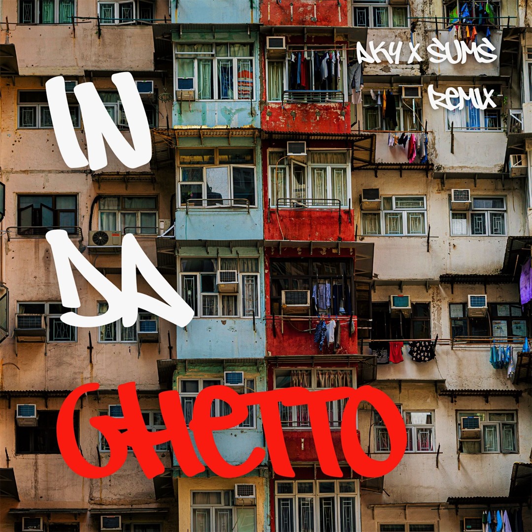 Stream In Da Ghetto (Aky x Sums Remix) by Aky | Listen online for free ...