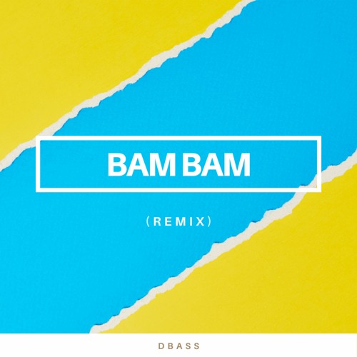 Stream Bam Bam (Remix) by DBass | Listen online for free on SoundCloud