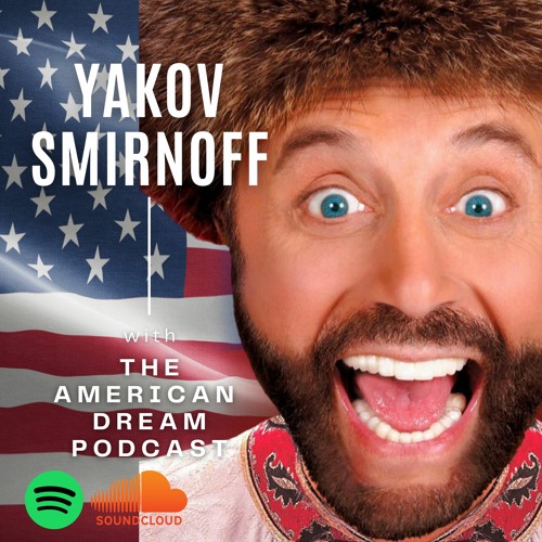 Stream episode THE AMERICAN DREAM PODCAST - SEASON 1 - Yakov Smirnoff by The American Dream ...