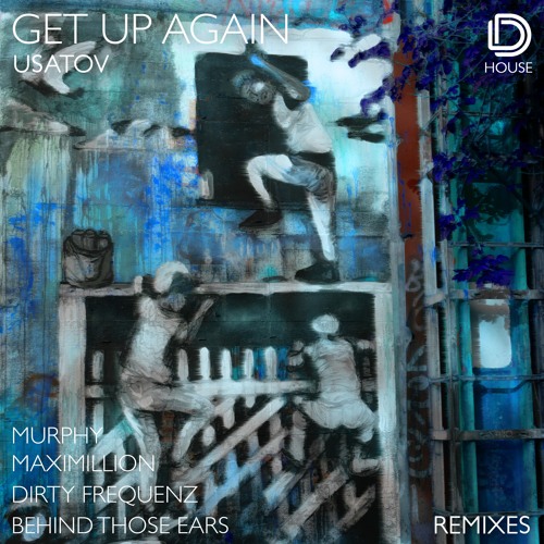 Stream Dive Deep | Listen to Usatov - Get up Again Remixes [DDHRMX001 ...