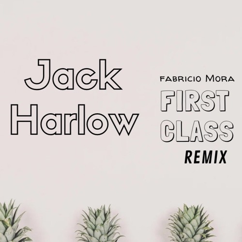 Stream Jack Harlow - First Class (Fabricio Mora Remix) by Fabricio Mora ...