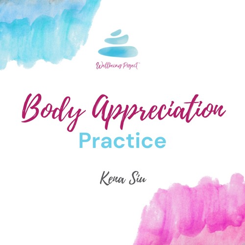 Stream episode Body Appreciation Practice by Wellbeing Project podcast ...